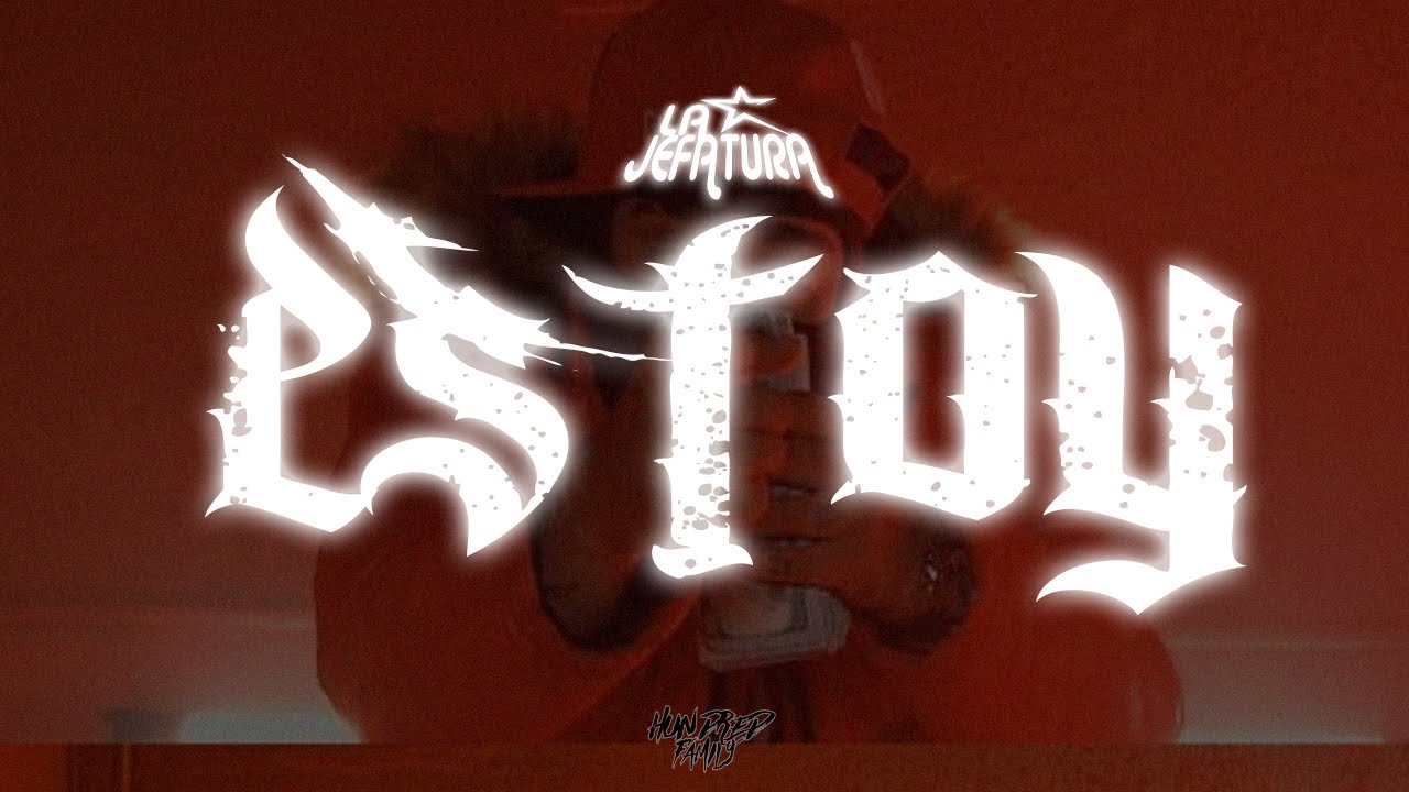 ESTOY - @HundredGettingMoney (LA JEFATURA VOL1) (Official Video ...