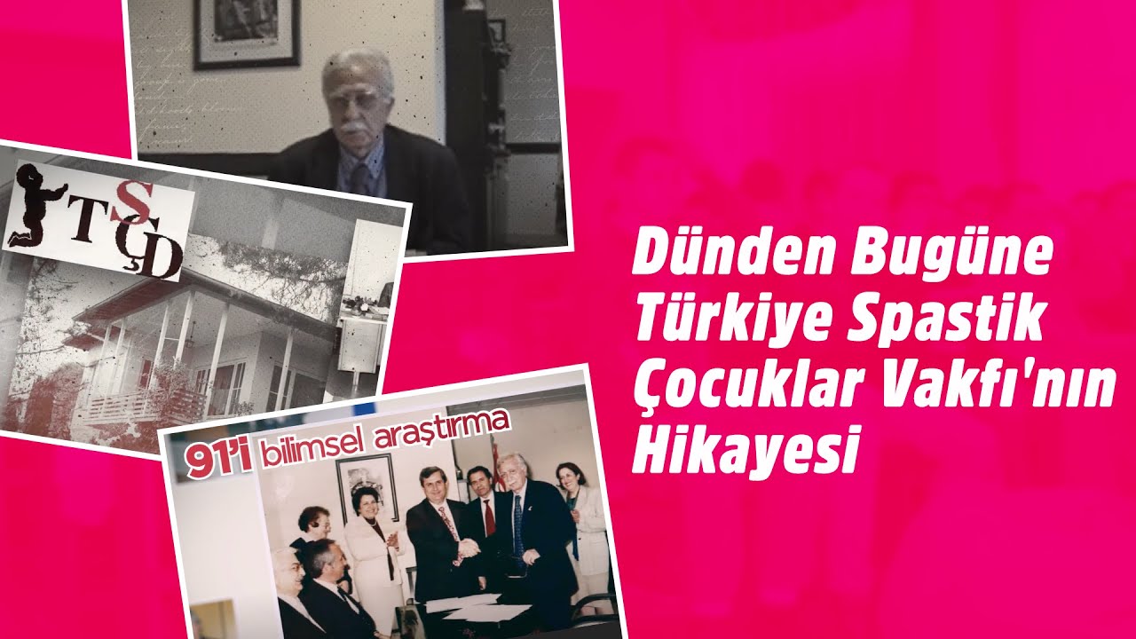 Dünden Bugüne Türkiye Spastik Çocuklar Vakfı'nın Hikayesi - YouTube
