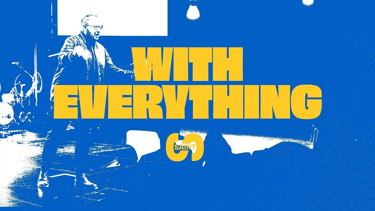 WITH EVERYTHING - Brett Esslinger | Saints Church - YouTube