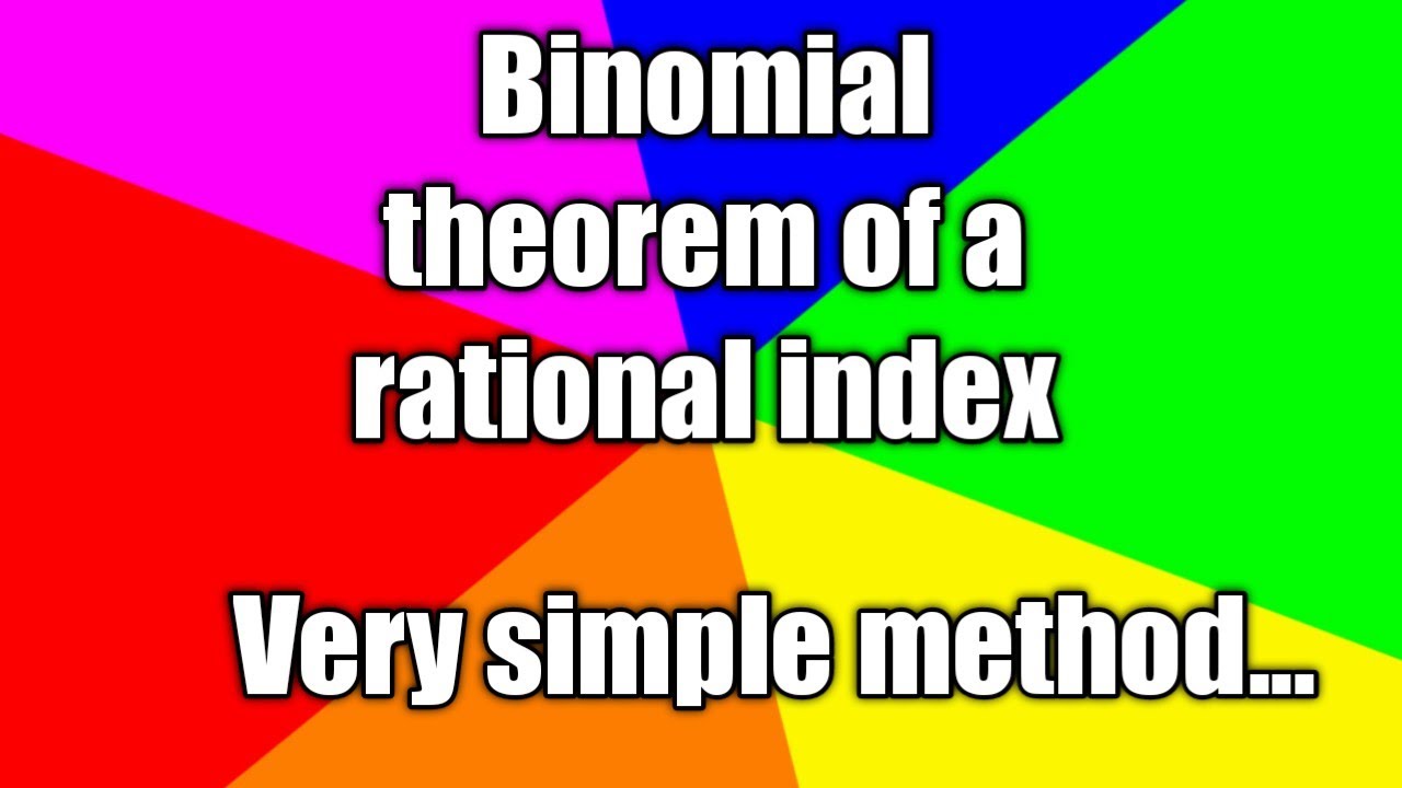 Binomial theorem for a rational index.... - YouTube