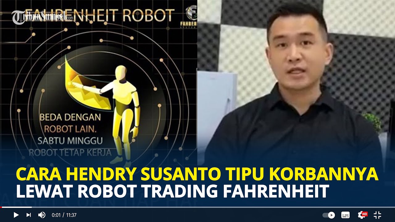 CARA Hendry Susanto Tipu Korbannya Lewat Robot Trading Fahrenheit, Kini ...