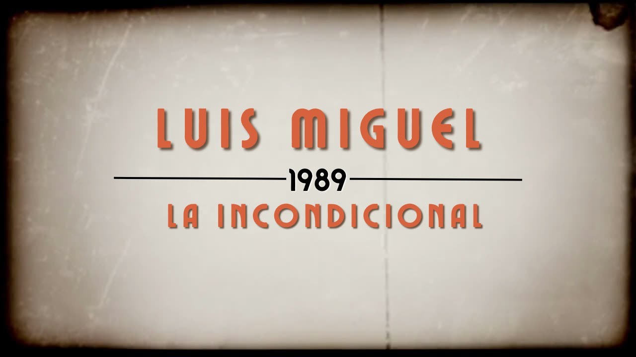 Luis Miguel - La Incondicional: Letra Completa para Cantar - YouTube