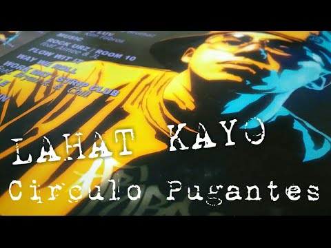 LAHAT KAYO by Circulo Pugantes - Rapgame Playback - YouTube