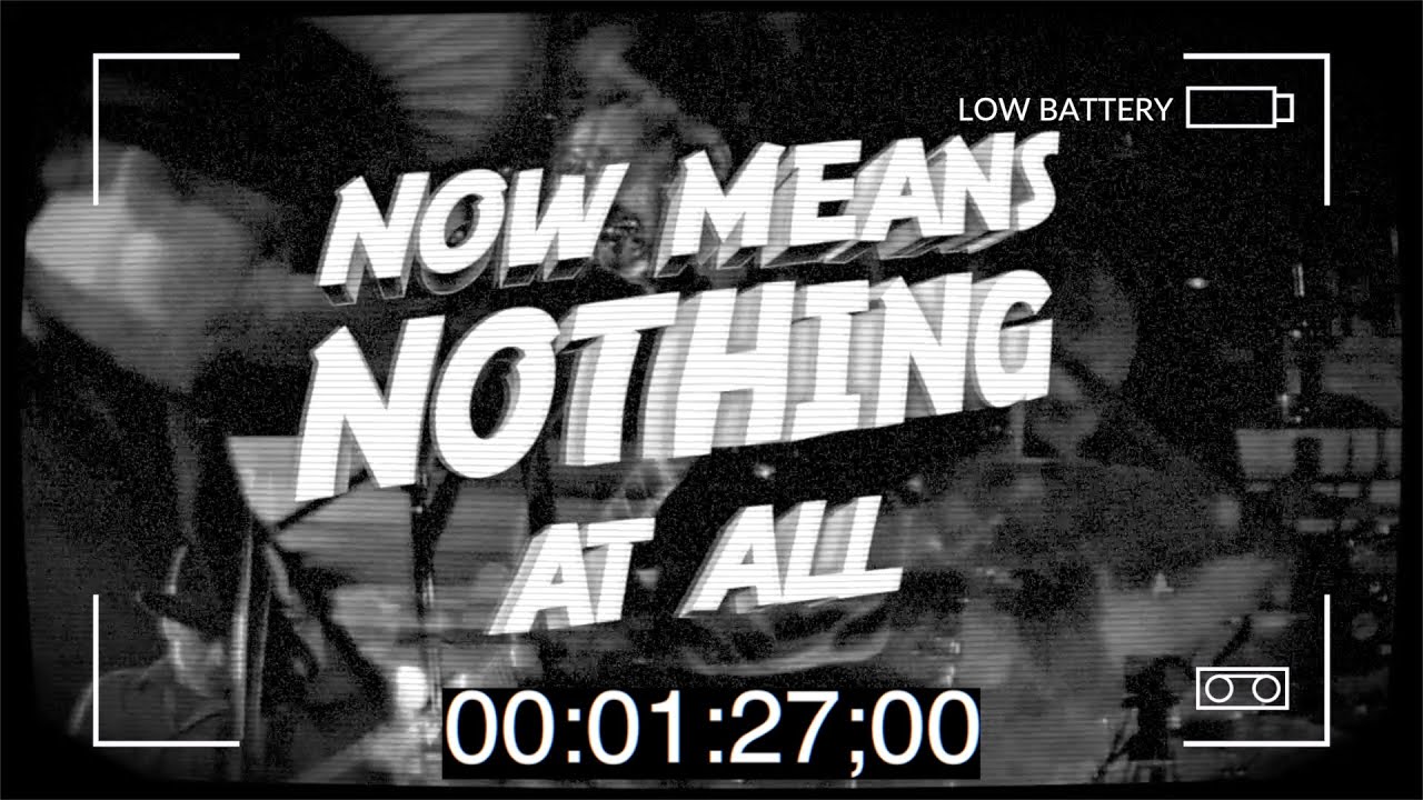 Now Means Nothing [Official Lyric Video] - YouTube