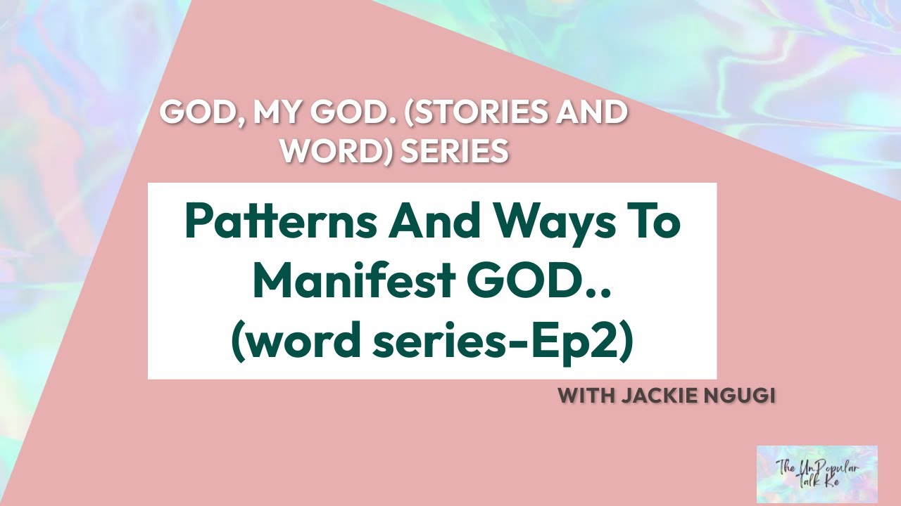 GOD MY GOD - Patterns and Ways To Manifest GOD...(Word Series Ep2 ...