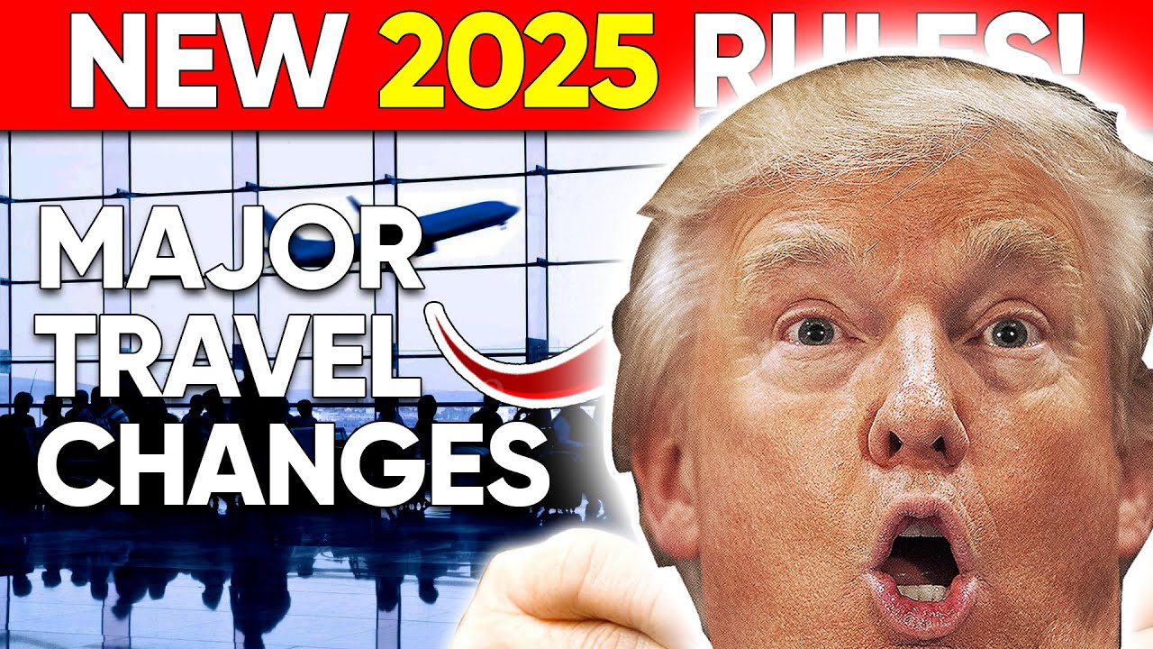 5 Massive Travel Changes Coming in 2025 That Will Affect Everyone (2025 ...