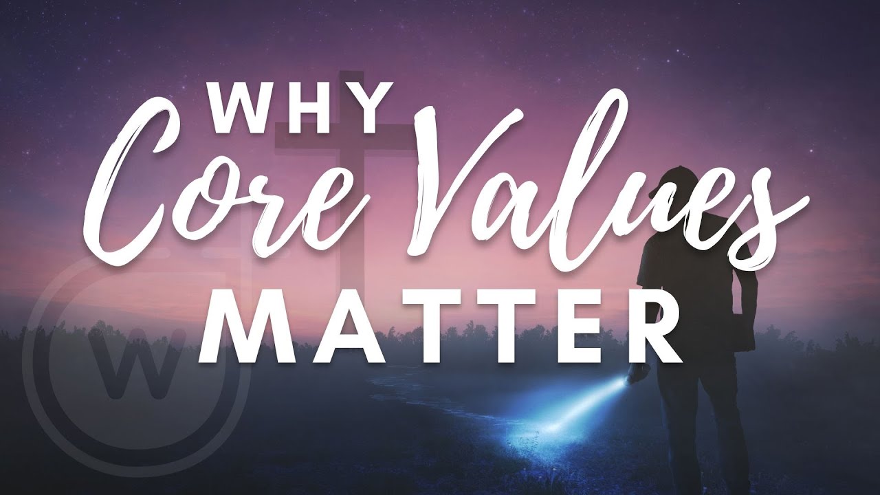 Why Core Values Matter - March 5, 2023 - YouTube