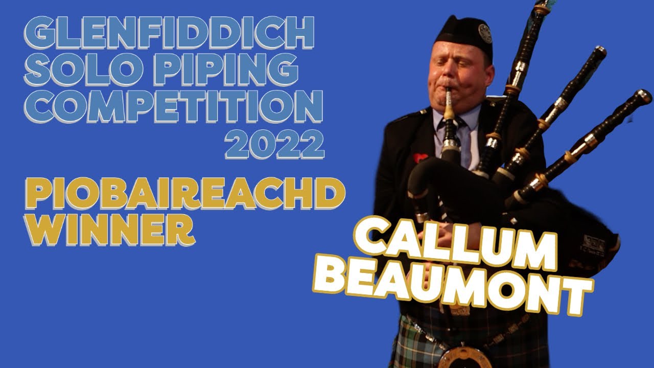 Callum Beaumont - Piobaireachd Winner // Glenfiddich Solo Piping ...