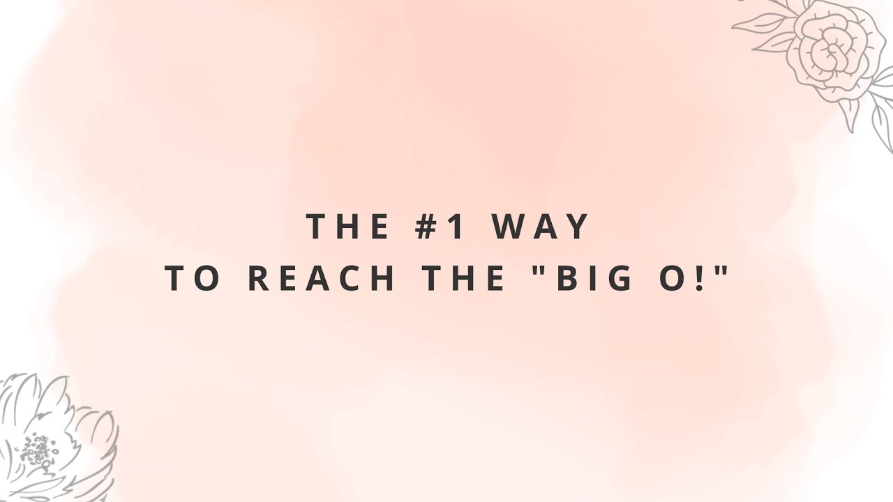 The Number One Way To Reach 'The Big O' | Dr. Susan - YouTube