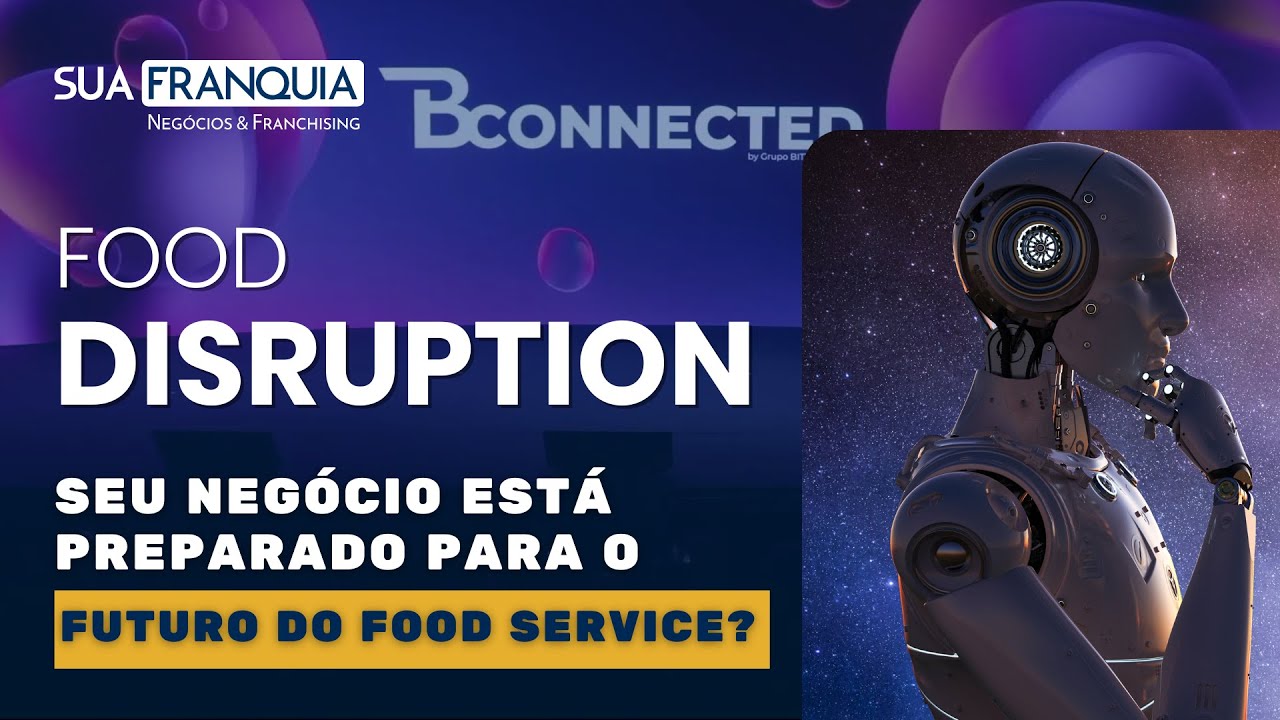 Food Disruption: Seu negócio está preparado para o futuro do Food ...