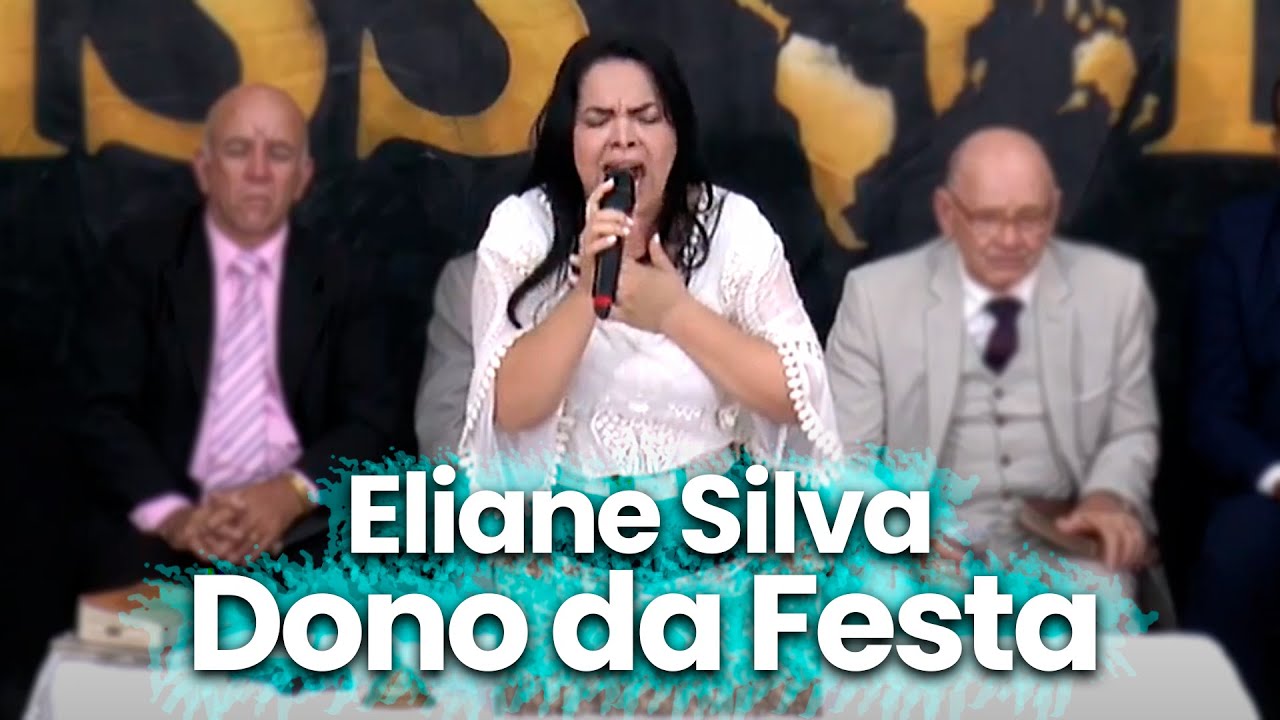 ELIANE SILVA | DONO DA FESTA - YouTube