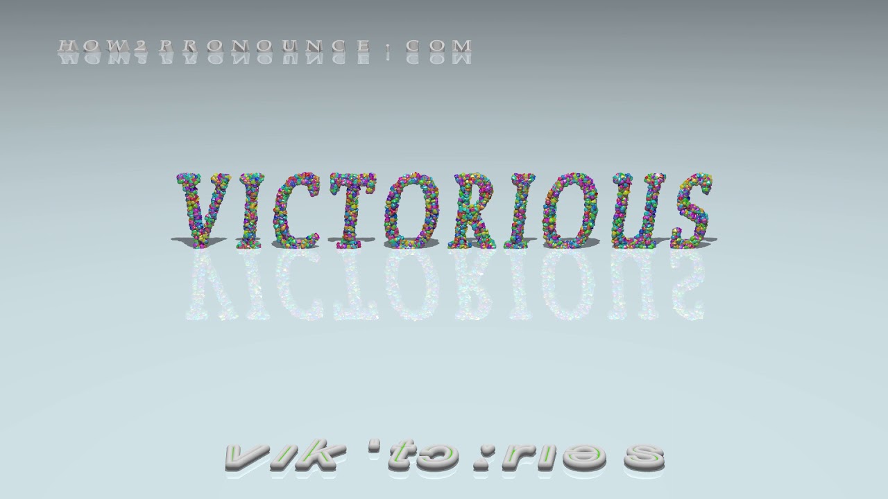 victorious - pronunciation + Examples in sentences and phrases - YouTube