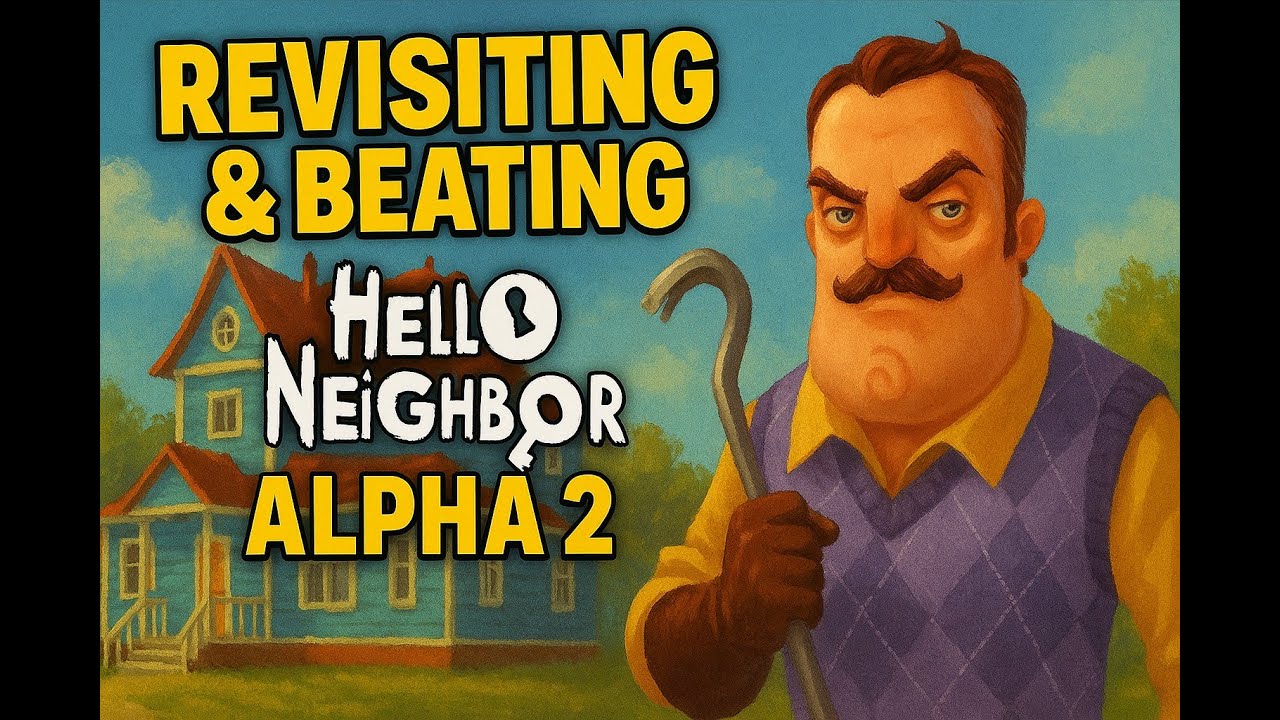 Hello Neighbor Alpha 2 Revisting & Beating the Game (Childhood Game ...