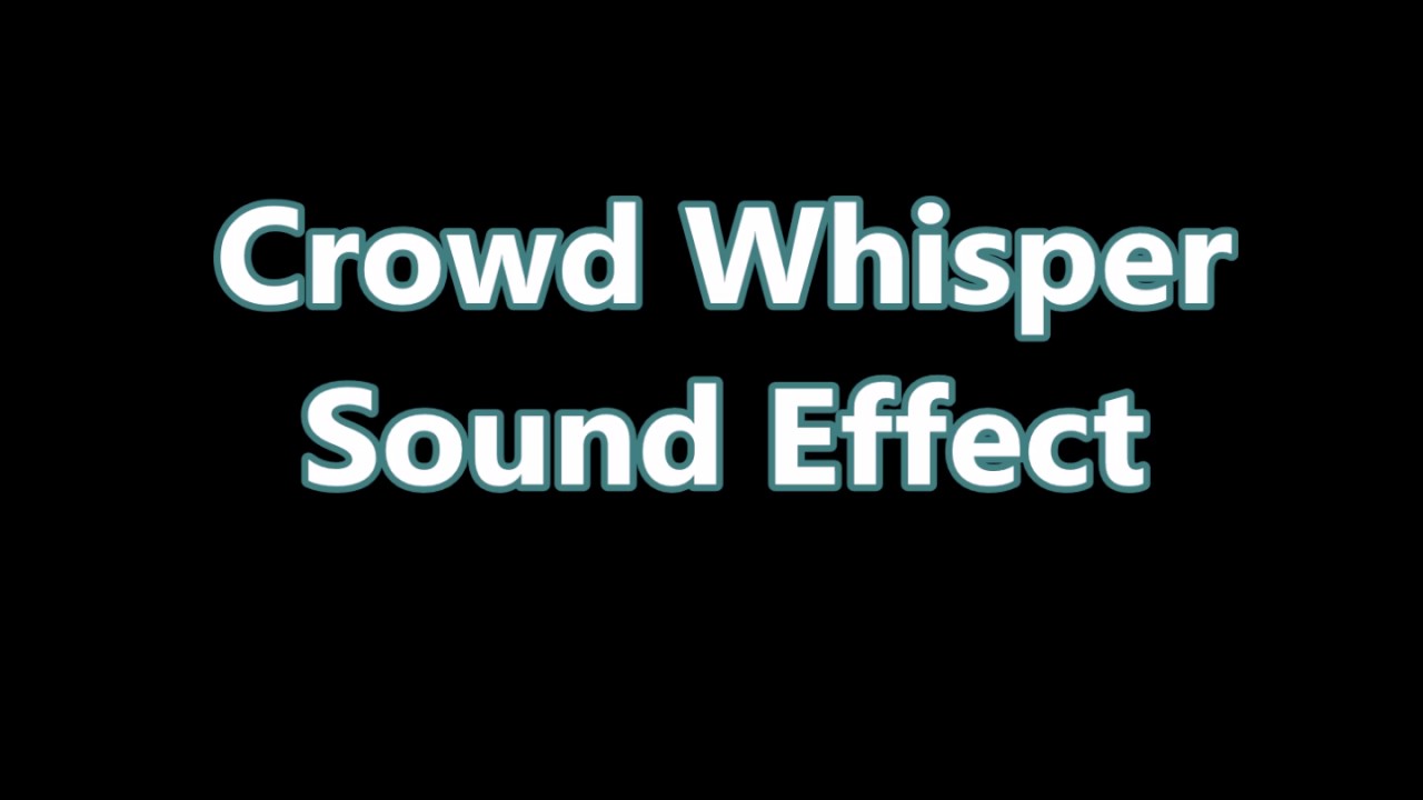 Crowd Whisper Sound Effect - YouTube