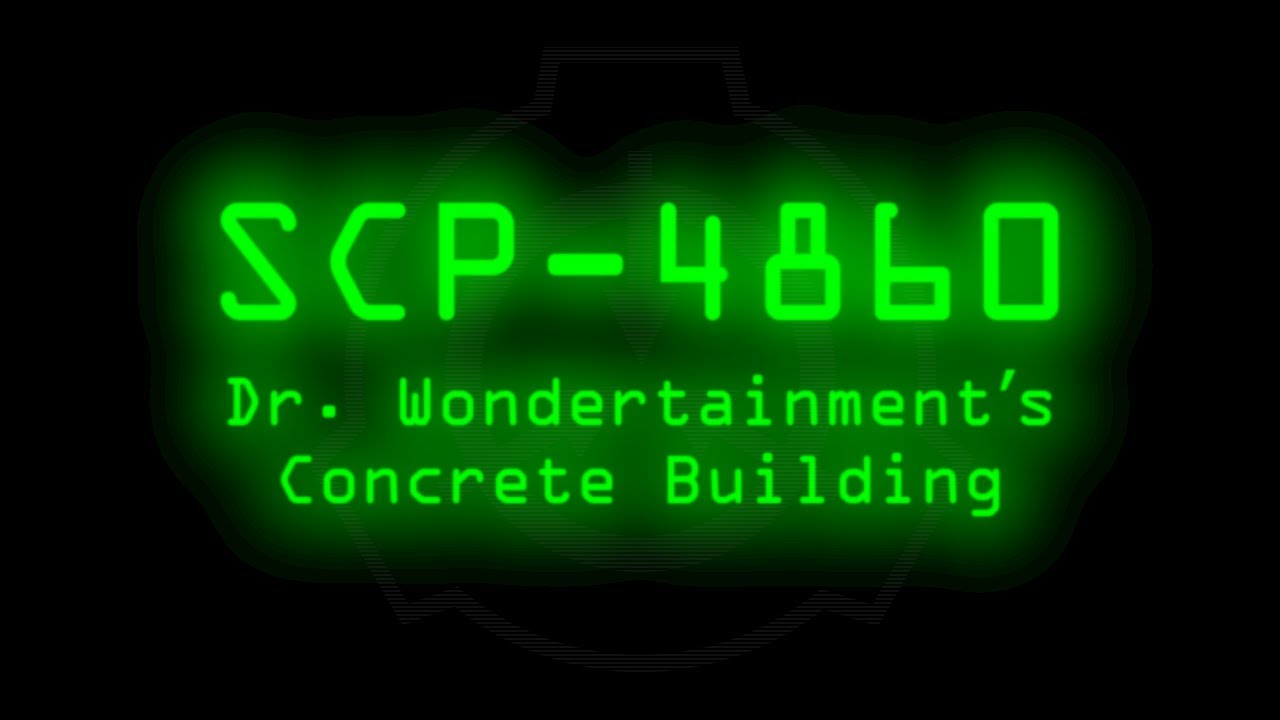 SCP-4860 - Dr. Wondertainment’s Concrete Building - YouTube