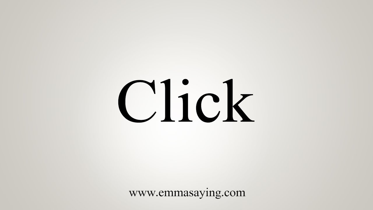 How To Say Click - YouTube