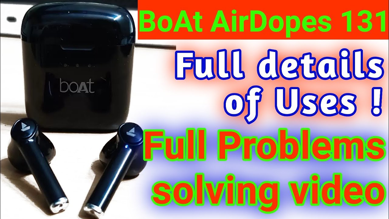 BoAt Airdopes 131 Problems solving video || boat airdopes 131 how to ...