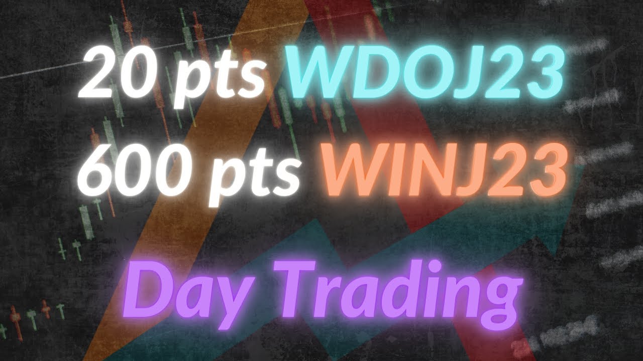 20 pts no WDOJ23 e 600 pts no WINJ23 - Day Trading - YouTube