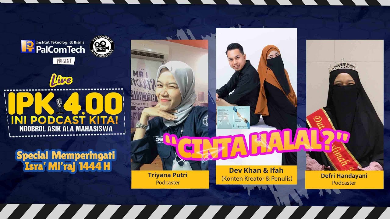 CINTA HALAL - DEV KHAN & IFAH - Spesial Podcast IPK 4.00. Memperingati ...