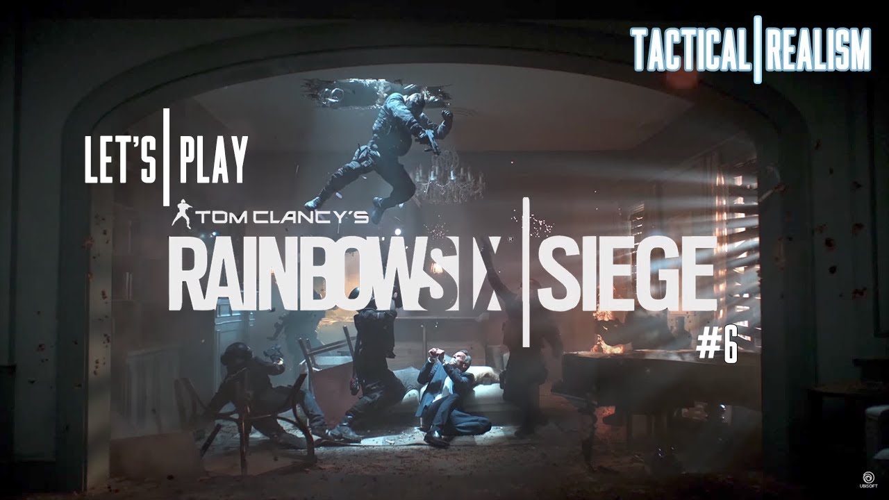 Let's Play | Rainbow Six Siege #6 [Tactical Realism] - YouTube