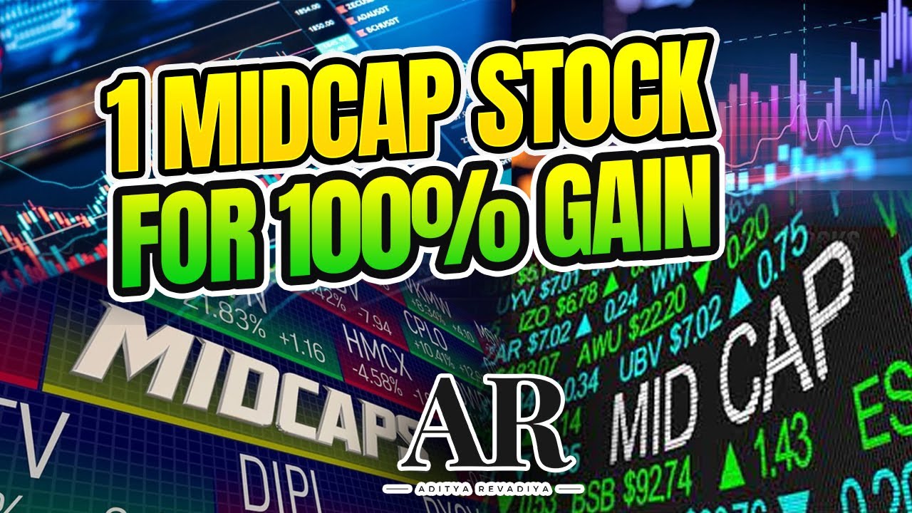 BEST MID CAP STOCK FOR 100 % GAIN | ADITYA REVADIYA - YouTube