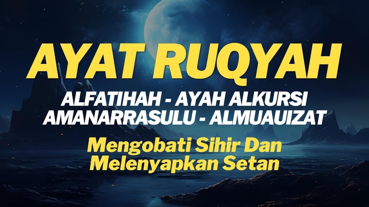 AYAT RUQYAH Dan Bacaan Alquran Surah Alfatihah Albaqarah Almuauizat ...