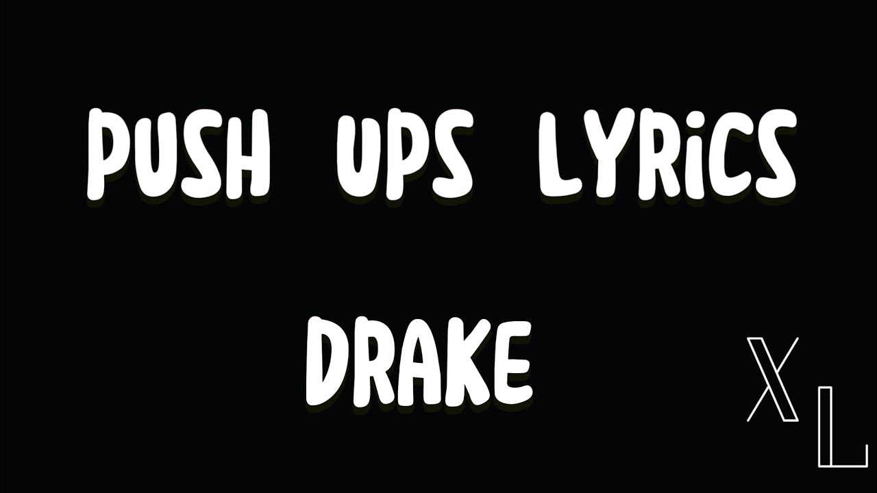 Drake - Push Ups Lyrics || Xtra Lyrics - YouTube