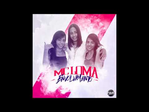 MC Loma e as Gêmeas Lacração - Envolvimento (Audio)
