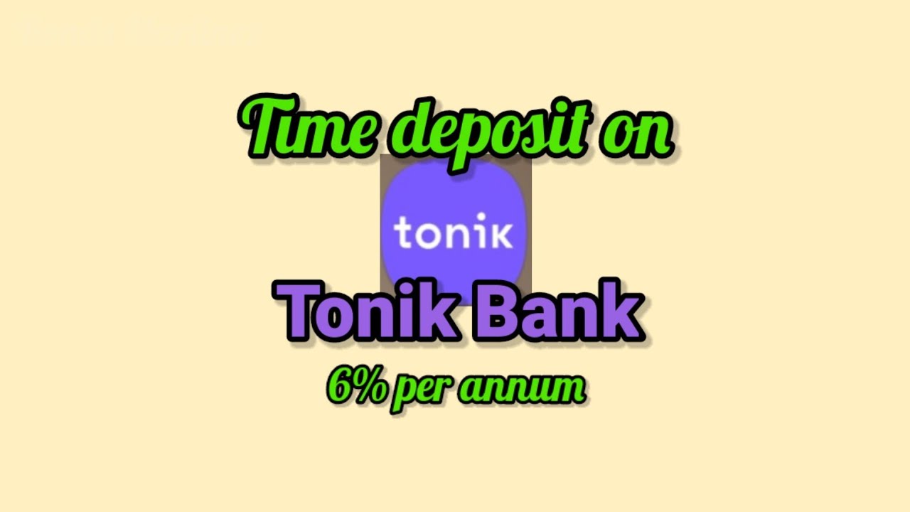6% p.a. Interest on Tonik Bank Time deposit. Paano mag avail? - YouTube