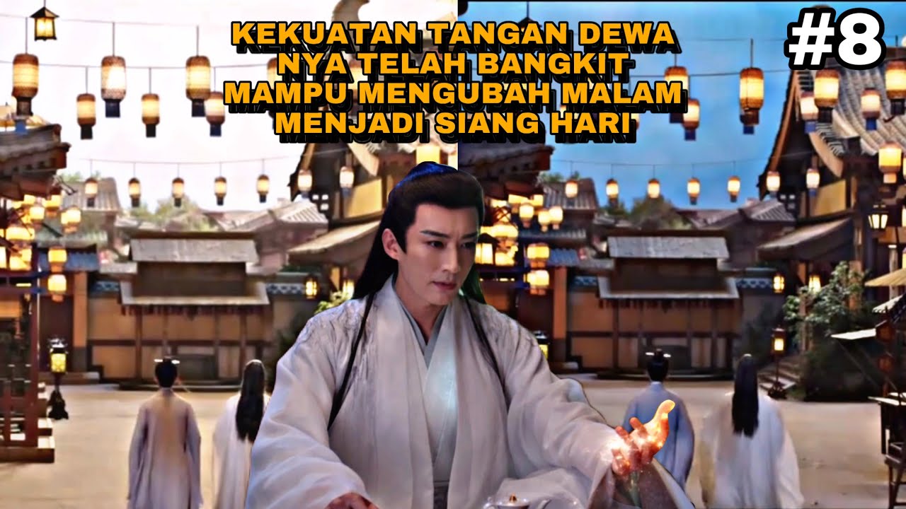 #8 KEKUATAN TANGAN DEWA TELAH BANGKIT ️MAMPU MENGUBAH MALAM MENJADI ...