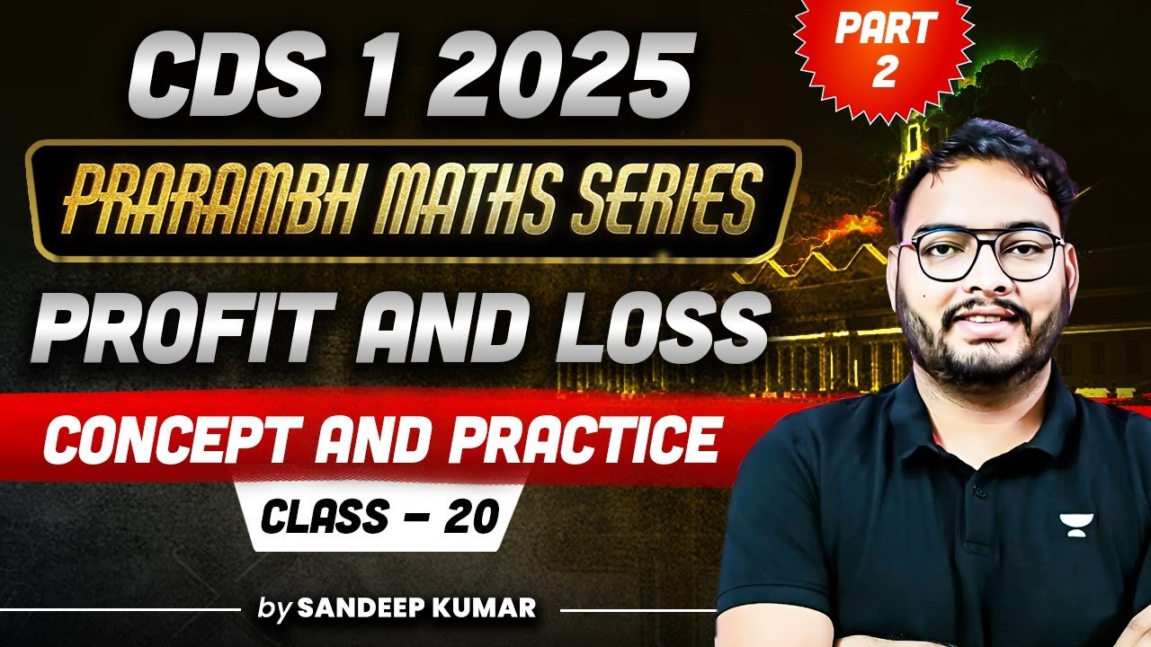 CDS 1 2025 | Maths Prarambh Series | Profit & Loss Concept & Practice ...