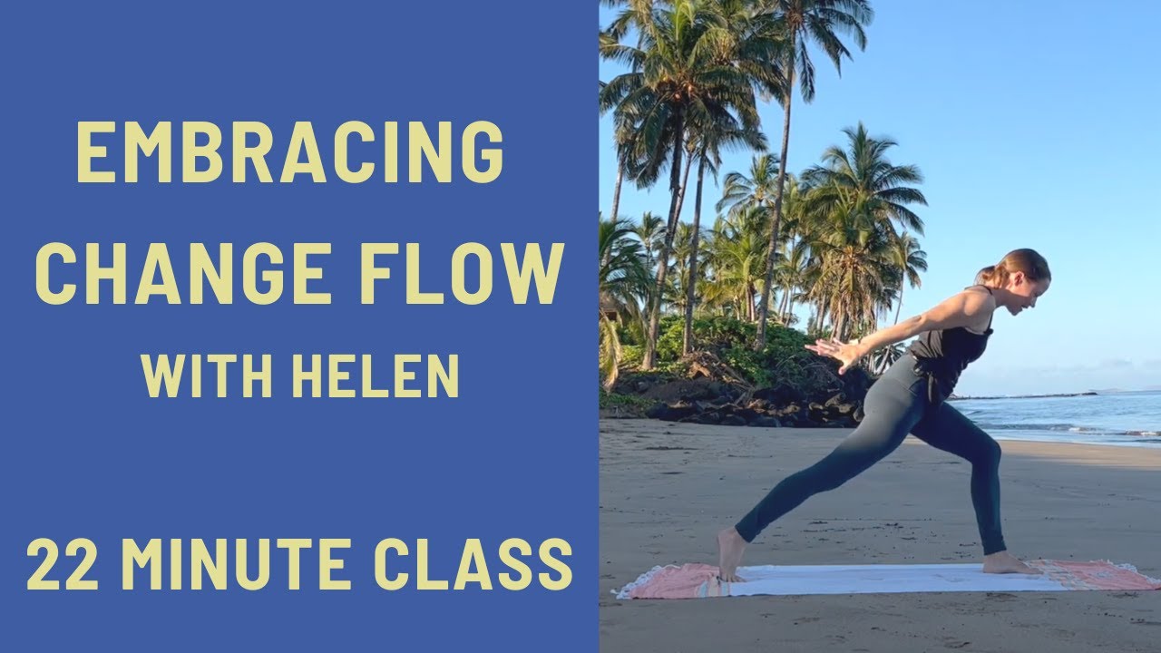 22 Minute Yoga Class - Flow for Embracing Change - YouTube