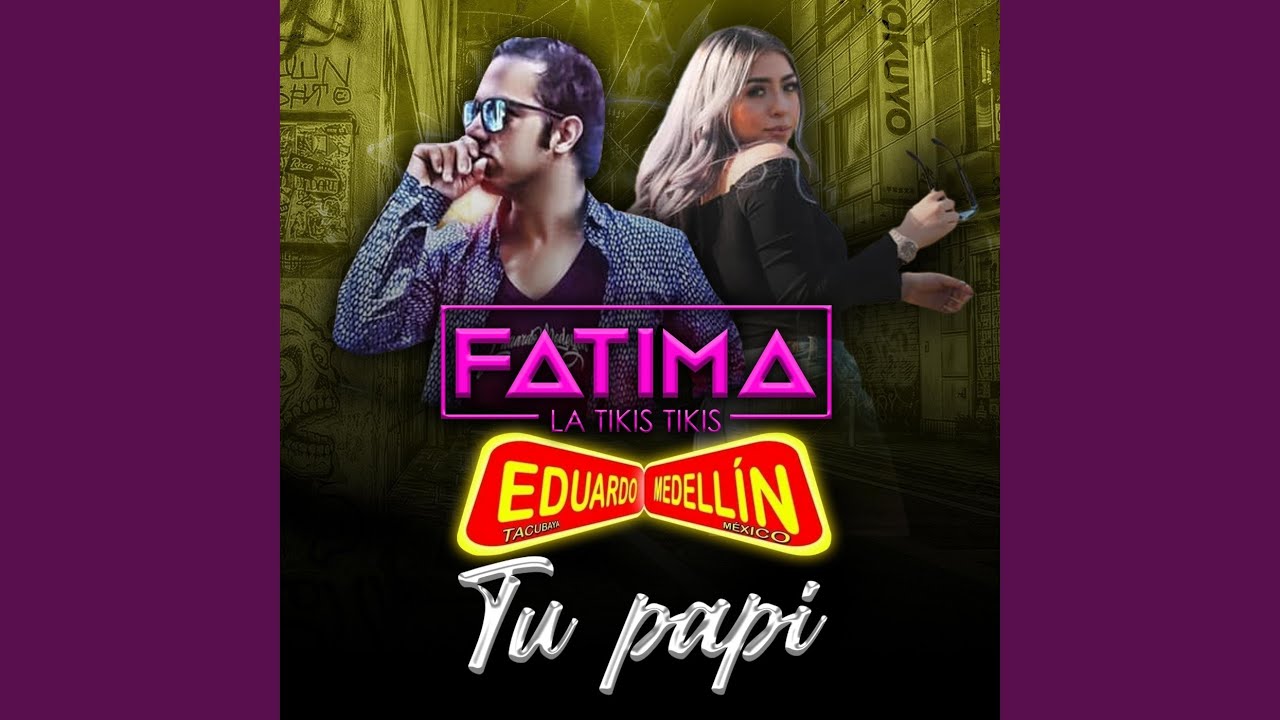 Tu Papi (feat. Eduardo Medellin) - YouTube