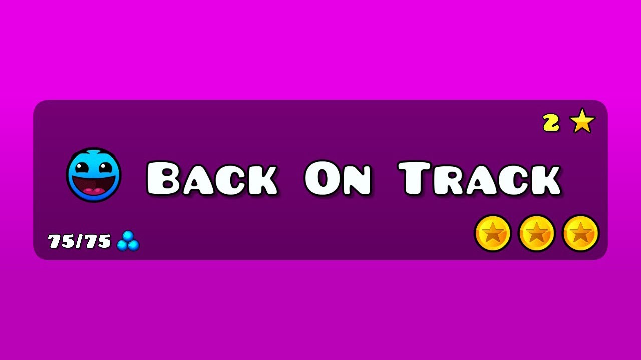"Back On Track" 100 % (ALL COINS) | Geometry Dash - YouTube