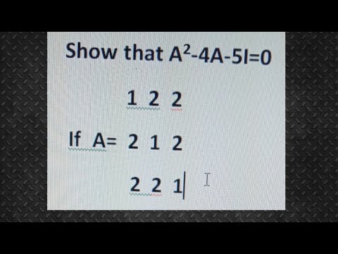 Show that A^2-4A-5I =0 | Square of matrix | Matrix Combination value ...
