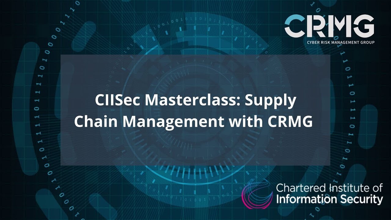 CIISec Masterclass: Supply Chain Management with CRMG - YouTube