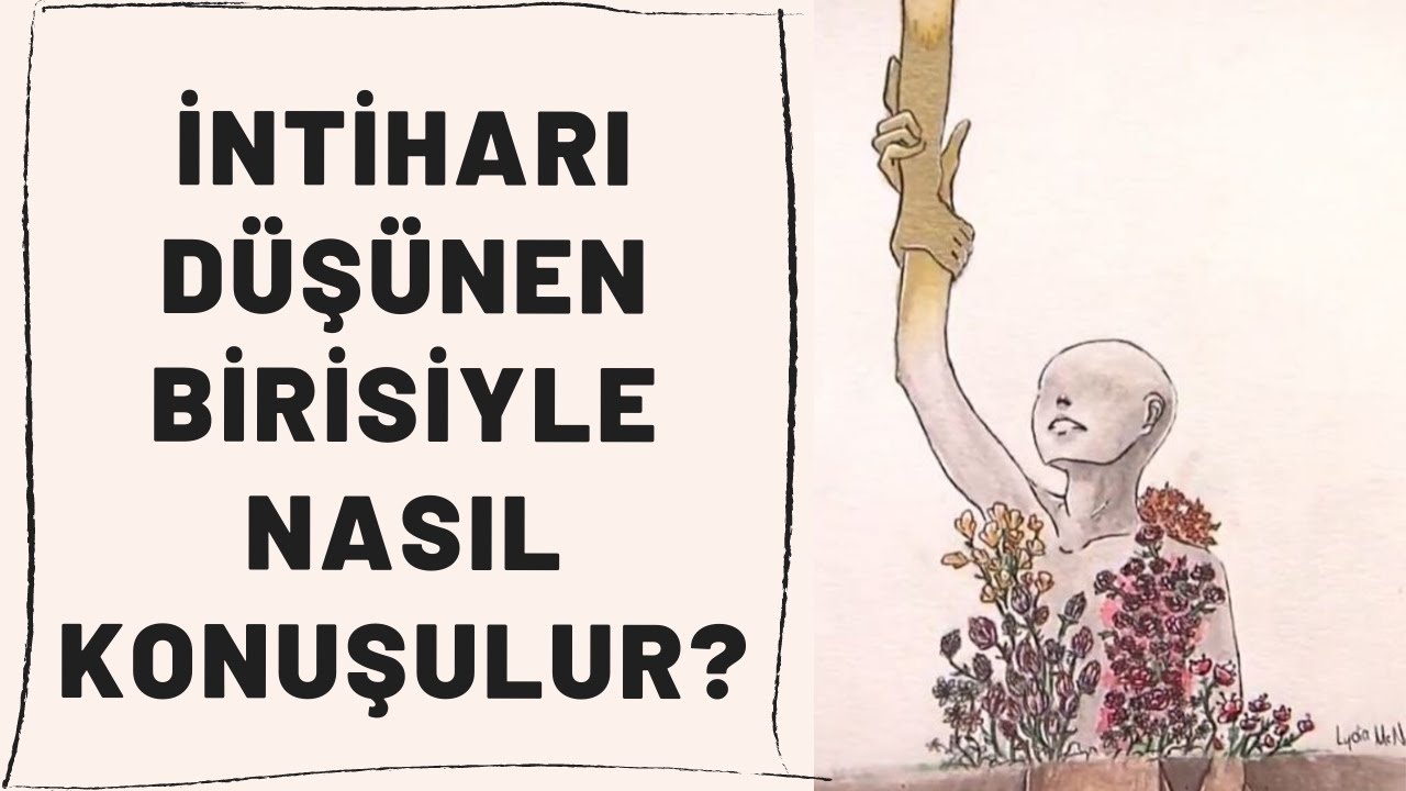 İntihar Psikolojisi: İntihar Etmeyi Düşünen Bir Kişiyle Nasıl Konuşulur ...