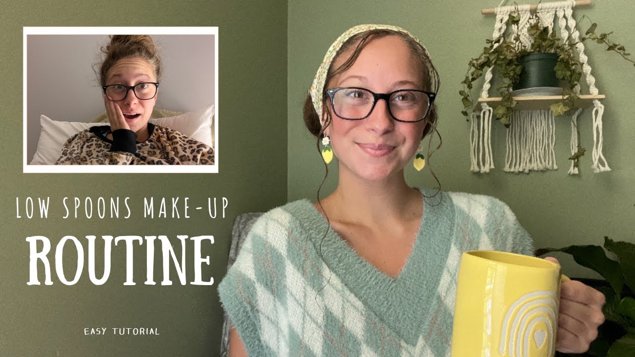 Spoonie Makeup Routine: Look Alive When You Feel Like a Potato - YouTube