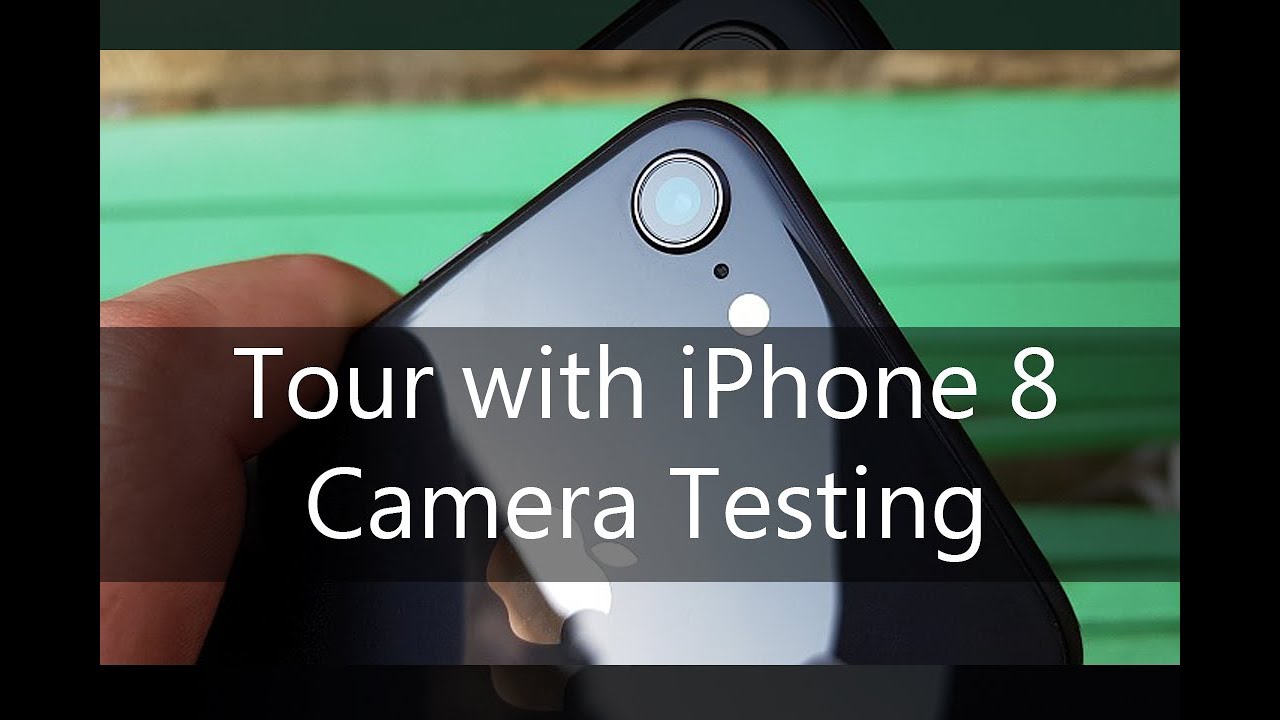 iPhone 8 Camera Test - Tour with iPhone 8 - YouTube