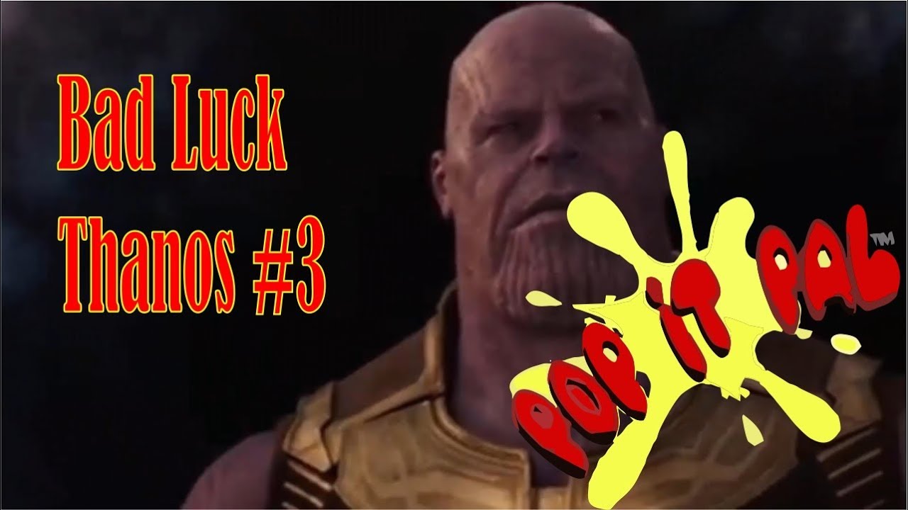 Bad Luck Thanos #3 vs (Pop it Pal) - YouTube