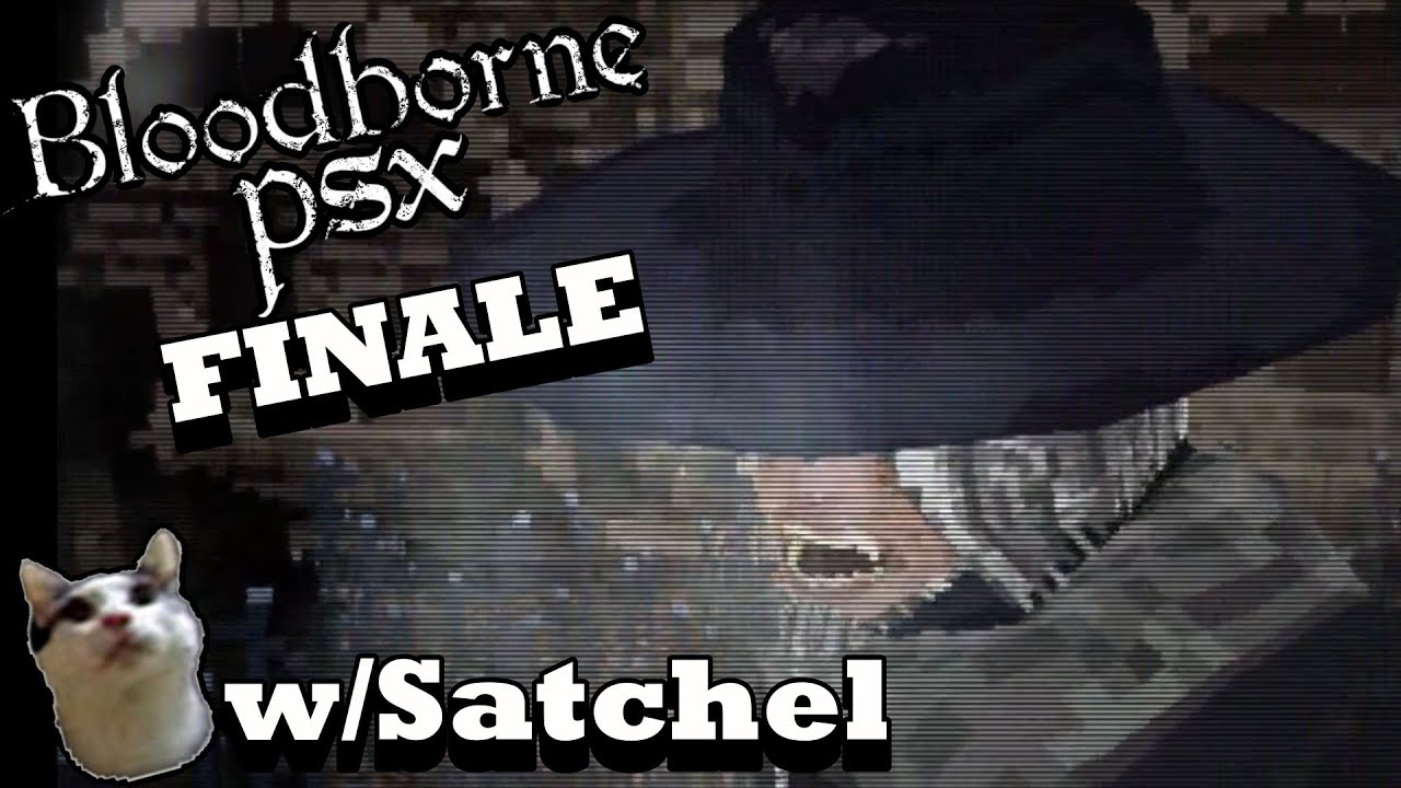 Bloodborne PSX Finale! w/Satchel (Bloodborne PS1 Demake) - YouTube