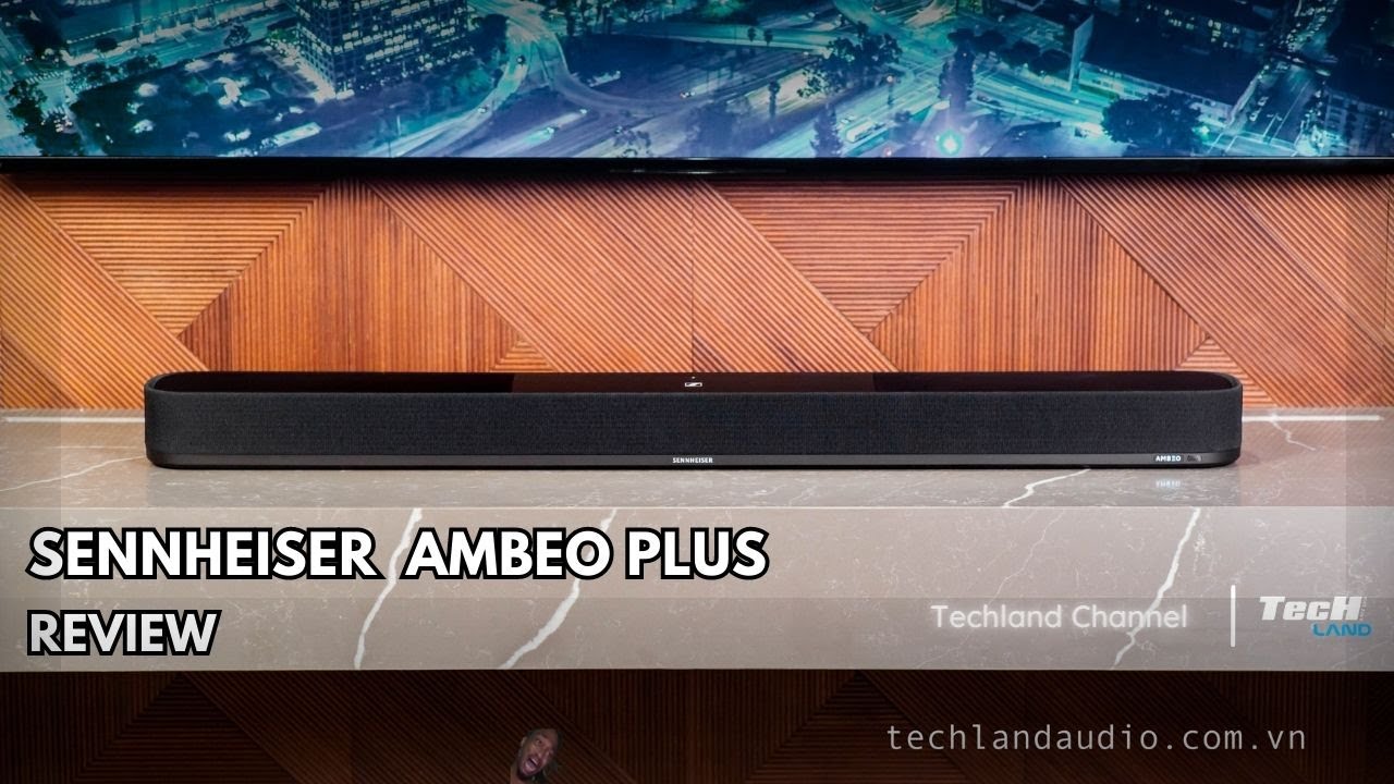 Review Sennheiser Ambeo Plus - SoundBar mới nhất 2023 - Bản rút gọn của ...