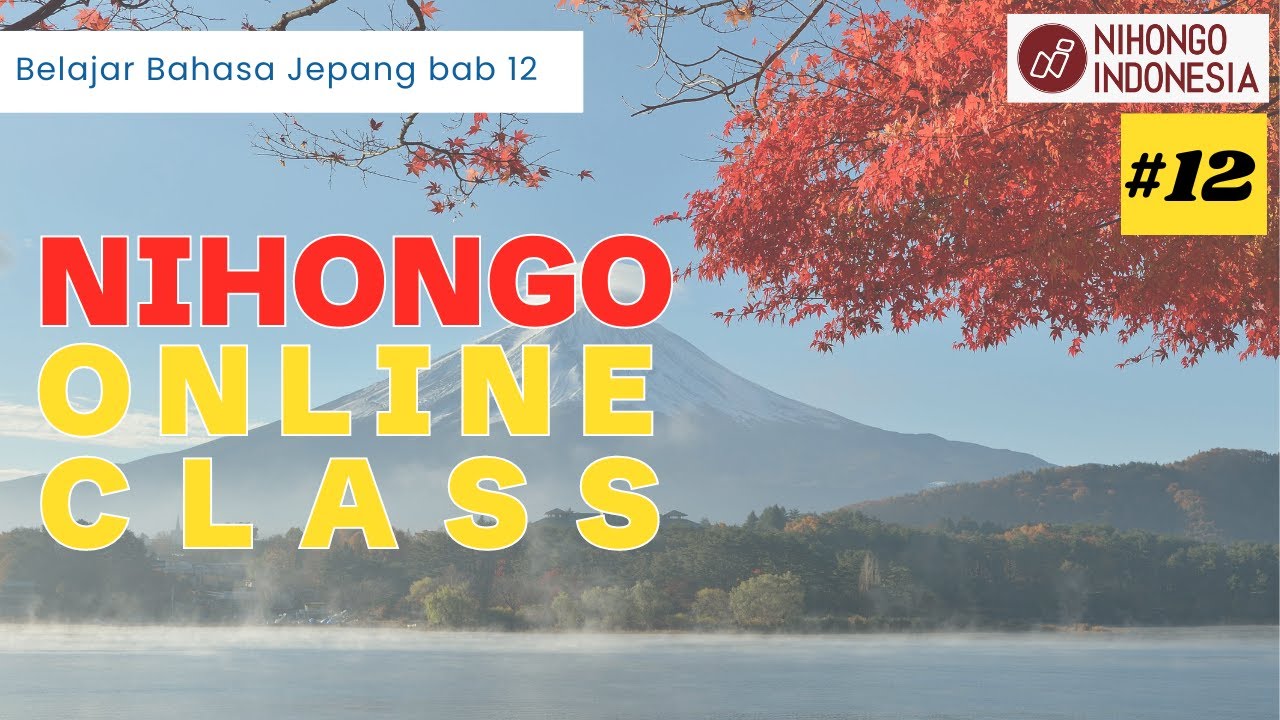 BELAJAR BAHASA JEPANG BAB 12 | NIHONGO ONLINE CLASS - YouTube