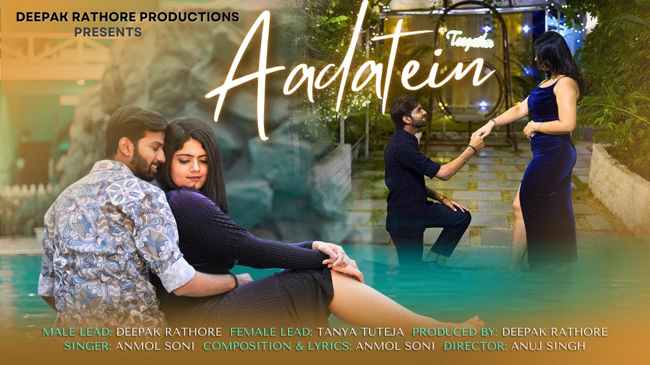 AADATEIN - Full Video Song | Ft. Deepak Rathore & Tanya Tuteja | Anmol Soni - YouTube