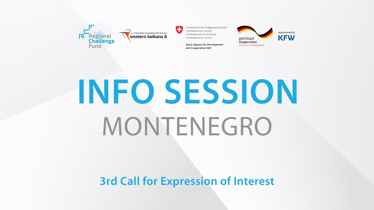 Info Session Montenegro - The Third Call for Expression of Interest - Regional Challenge Fund ...