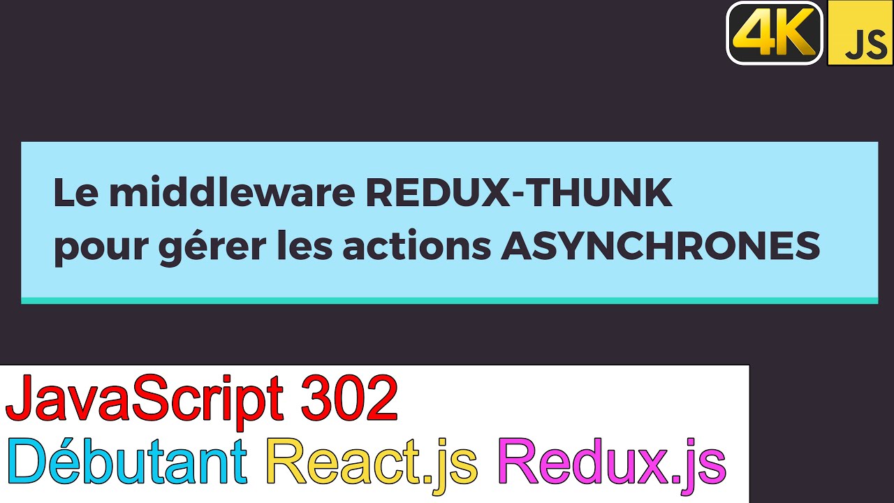 Javascript302 Reactjs Redux Le Middleware Redux Thunk Pour Gérer Les Actions Asynchrones Web