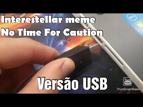 Interestellar meme - No Time For Caution Versão USB