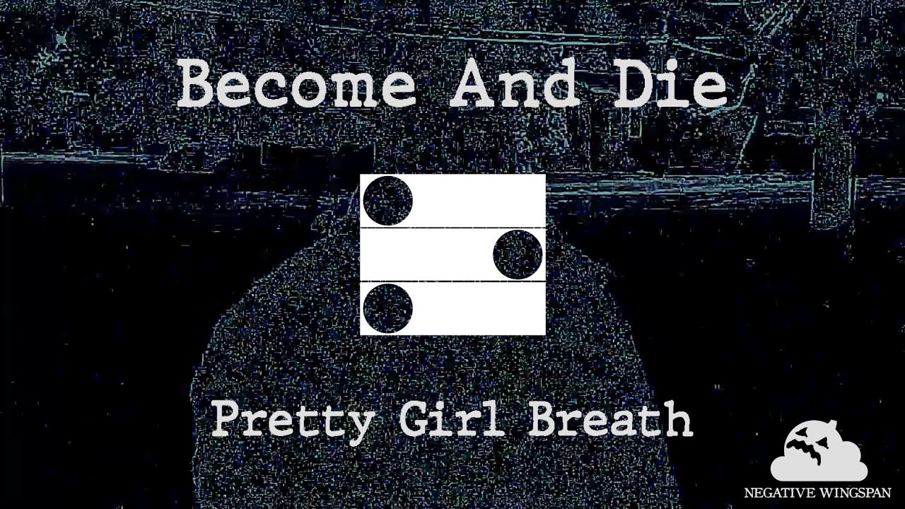 Become And Die - Pretty Girl Breath (Official Video) - YouTube
