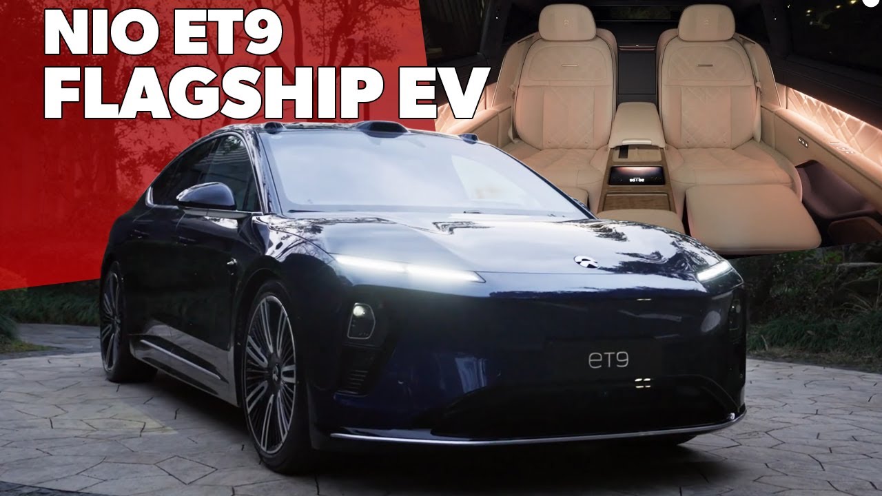 China's NIO ET9 - The Luxury EV Revolutionizing the Market - YouTube