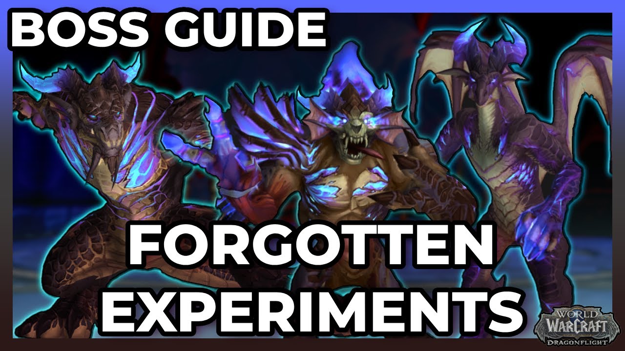 The Forgotten Experiments | Normal & Heroic Boss Guide | Aberrus, The ...